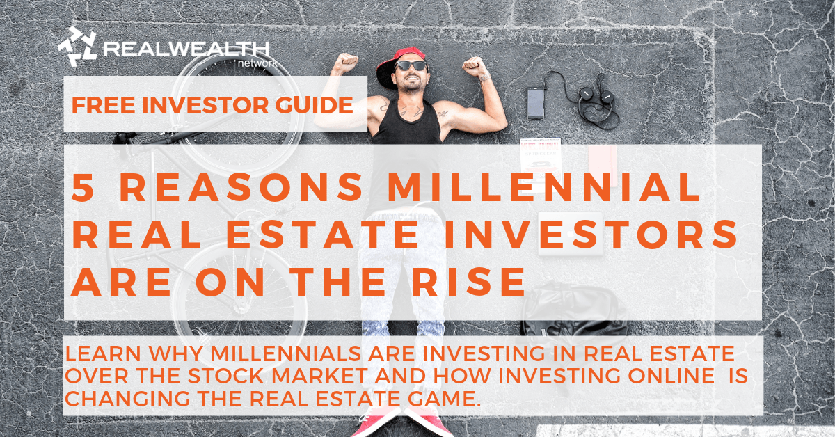 5 Reasons Millennial Real Estate Investors are on the Rise