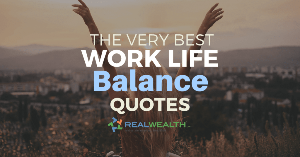 52 Best Work Life Balance Quotes To Inspire You | RealWealth.com