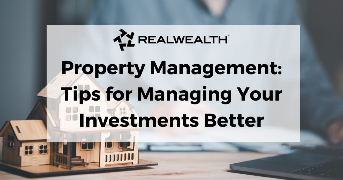 Property Management: Managing Your Investments Better - RealWealth