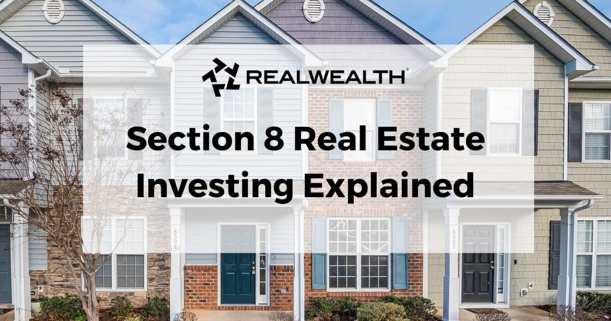 Section 8 Real Estate Investing Explained Here - RealWealth